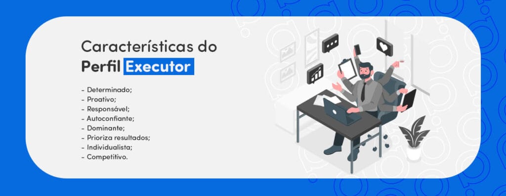 Perfil executor: quais são as características? - Ortep